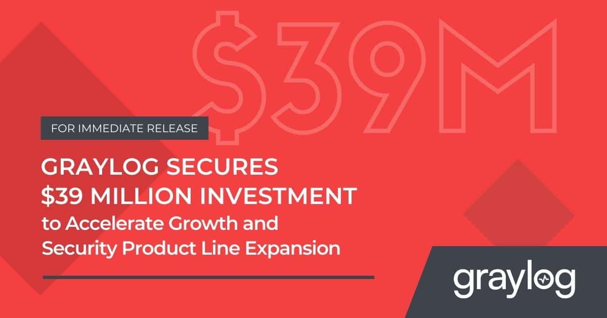 Graylog Secures $39 Million Investment to Accelerate Growth and ...