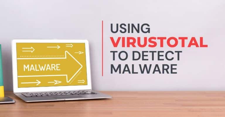Using VirusTotal to Detect Malware
