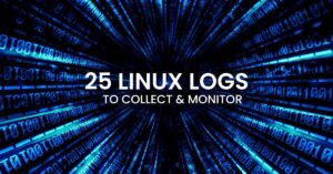 25 Linux Logs to Collect and Monitor